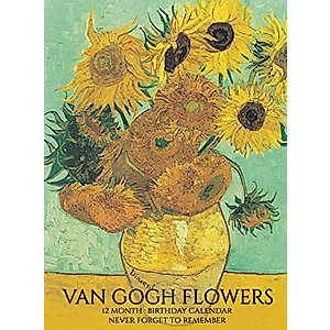 Birthday Calendar: Van Gogh Flowers Hardcover Monthly Daily Desk Diary Organizer for Birthdays, Important Dates, Anniversaries, Special Days