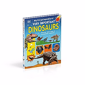 My Encyclopedia of Very Important Dinosaurs: Discover more than 80 Prehistoric Creatures (My Very Important Encyclopedias)