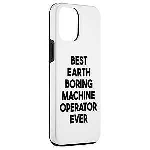iPhone 12 Pro Max Best Earth Boring Machine Operator Ever Case