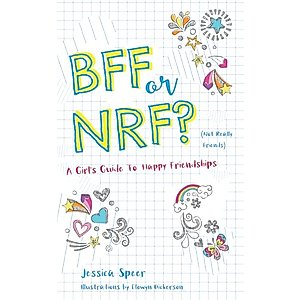 BFF or NRF (Not Really Friends): A Girl's Guide to Happy Friendships