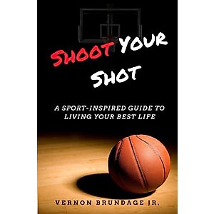 Shoot Your Shot: A Sport-Inspired Guide To Living Your Best Life