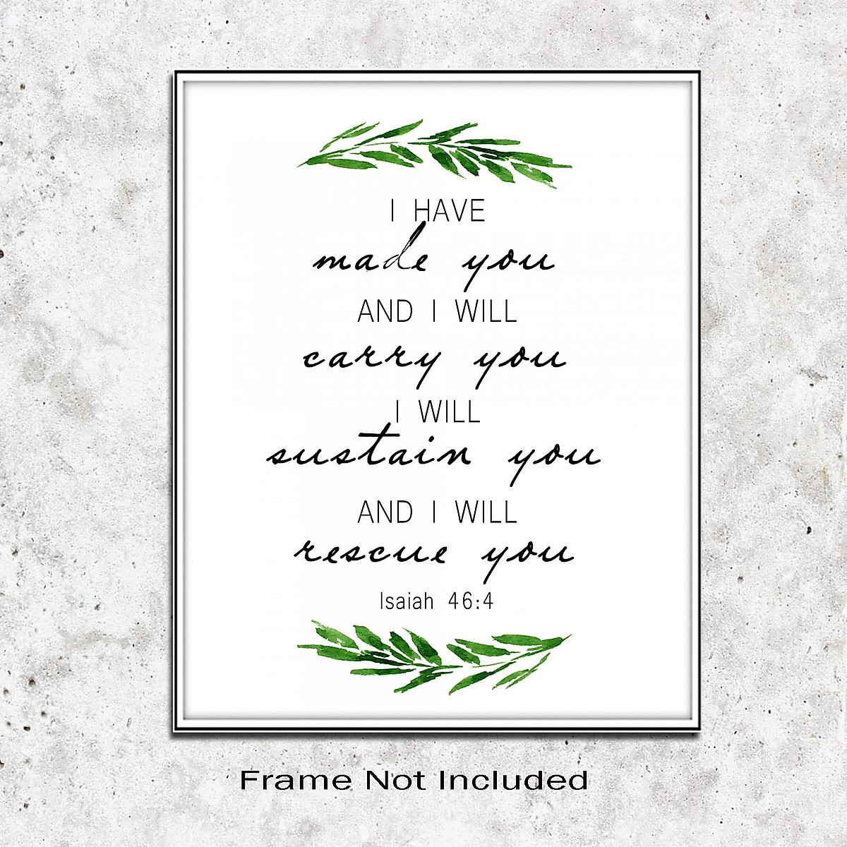 Isaiah 464 I Have Made You Bible Verse Art Wall Decor Art Prints for Home Dining Room Living Room Christian Gifts Wall Decor Frame NOT INCLUDED (8x10 inches)