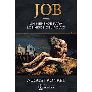 Job: Un Mensaje para los Hijos del Polvo (Spanish Edition)