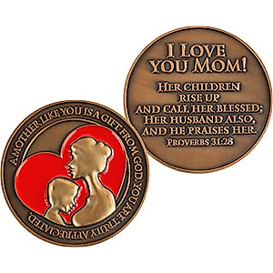 Mothers Coin, I Love You Mom Token of Appreciation, Gift for Mom, Mother's Day or Birthday Gifts for Mom from Son, Daughter, or Husband. Proverbs 31:28, Gift Idea for Women Who Have Everything