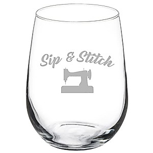 MIP Brand Wine Glass Goblet Wine Sip And Stitch Funny Sewing Sew Seamstress Quilter (17 oz Stemless)