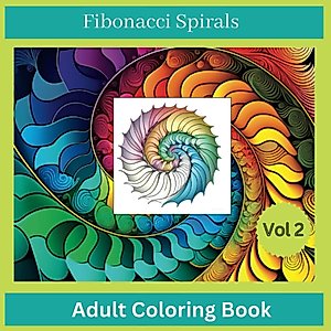 Fibonacci Spirals V2: A Harmonic Coloring Book for Mindful Meditation and Creative Exploration (RB Fibonacci Spirals)