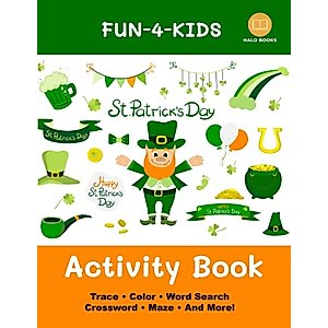 Fun-4-Kids St. Patrick's Day Activity Book: Trace • Color • Word Search • Crossword • Maze • And More! (Fun-4-Kids Activity Books)
