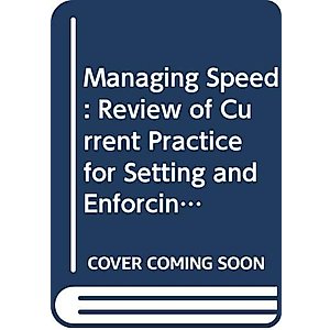 Managing Speed: Review of Current Practices for Setting and Enforcing Speed Limits -- Special Report 254 (SPECIAL REPORT (NATIONAL RESEARCH COUNCIL (U S) TRANSPORTATION RESEARCH BOARD))