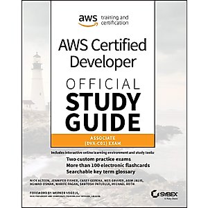 AWS Certified Developer Official Study Guide: Associate (DVA-C01) Exam (Sybex Study Guide)