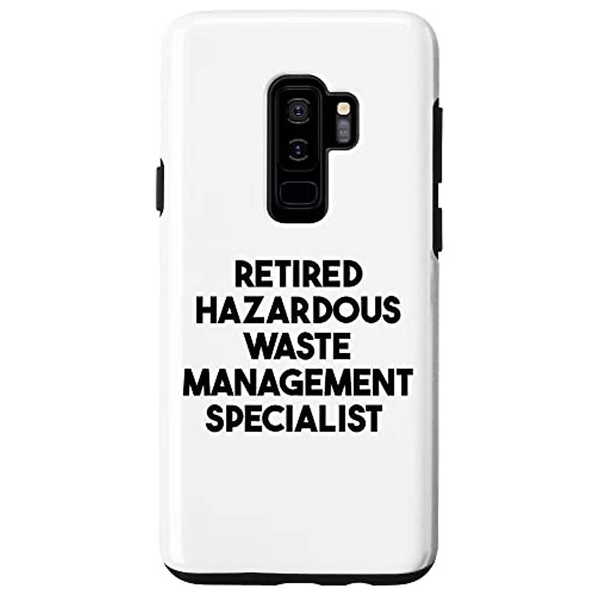 Galaxy S9+ Retired Hazardous Waste Management Specialist Case