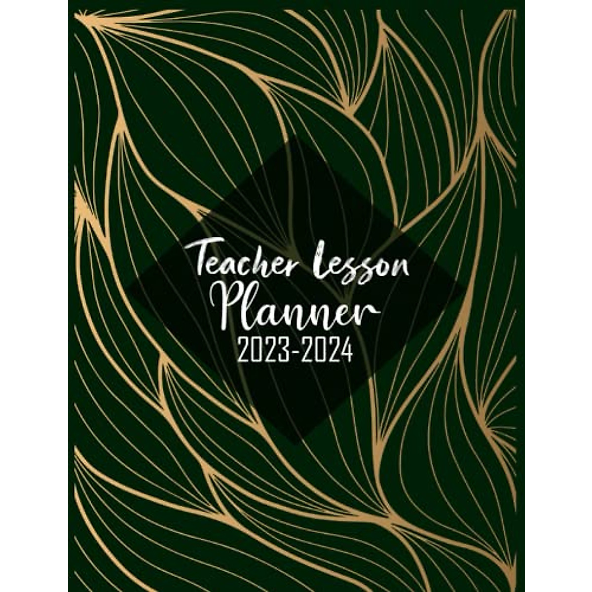 Teacher lesson planner 2023-2024: Monthly, Weekly, Daily Organizer From August 2023 to July 2024, Academic Year