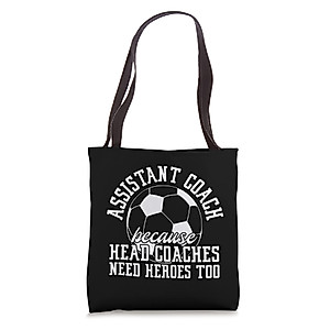 Soccer Assistant Coach Because Head Coaches Need Heroes Too Tote Bag