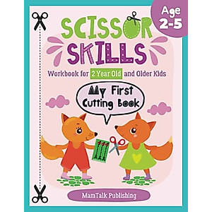 My First Cutting Book: Scissor Skills Workbook for 2 Year Old and Older Kids | Preschool Coloring & Cutting Practice Activity Book for Beginners, ... Girls, Toddlers, and Kids 2-4, 3-5 Years Old