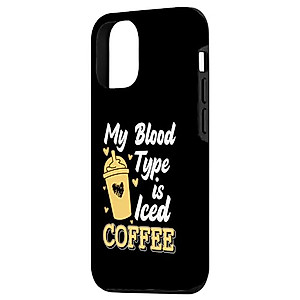 iPhone 14 My Blood Type Is Iced Coffee Cold Coffee Case