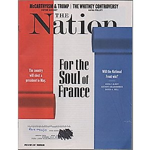 The Nation (magazine), vol. 304, no. 14 (April 24/May 1, 2017) (For the Soul of France: Marie Le Pen & National Front; McCarthyism & Trump; Whitney Controversy)