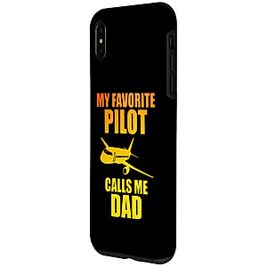 iPhone XS Max Aviation My Favorite Pilot Calls Me Dad Mens Dad of a Pilot Case