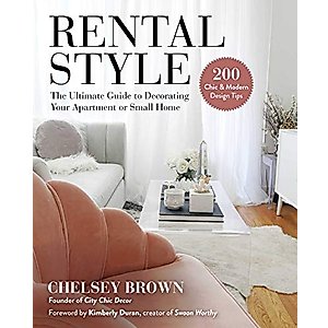 Rental Style: The Ultimate Guide to Decorating Your Apartment or Small Home