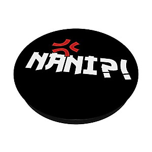 Nani! What? Funny Omae Wa Meme Japanese anime NANI PopSockets PopGrip: Swappable Grip for Phones & Tablets