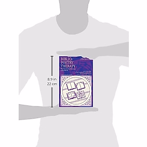 Biblio/Poetry Therapy: The Interactive Process: A Handbook