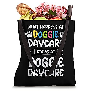 What happens at doggie daycare Quote Dog Daycare Worker Tote Bag