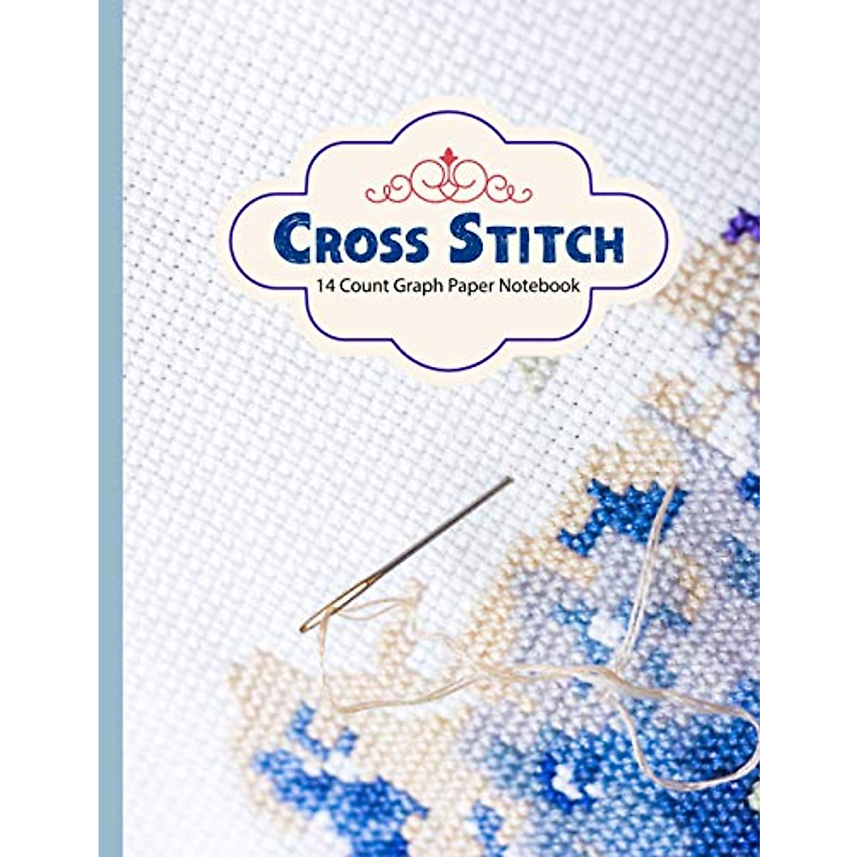 Cross Stitch: Cross Stitch 14 Count Graph Paper Notebook, Journal , Create Your own Embroidery Pattern Design.