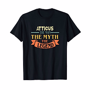 Atticus The Man The Myth The Legend Custom Name Tee T-Shirt