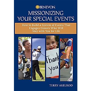 Missionizing Your Special Events: How to Build a System of Events That Engages Donors Who Will Stay with You for Life