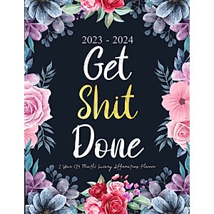 2023-2024 Get Shit Done Sweary Affirmations 2 Year (24 Month) Planner: Monthly Organizer Large 8.5 x 11 with Funny Inspirational Cuss Word ... To Do Lists, Habit Tracker, Important Dates