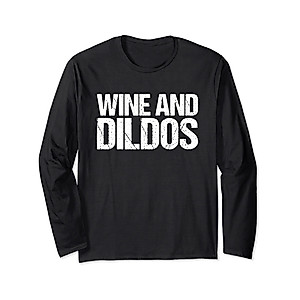 Wine and Dildos Long Sleeve T-Shirt