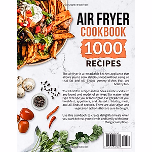 The Complete Air Fryer Cookbook: 1000 Recipes For Quick & Easy Air Fried Homemade Meals
