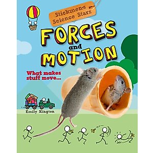 Forces and Motion: What Makes Stuff Move? (Stickmen's Science Stars)