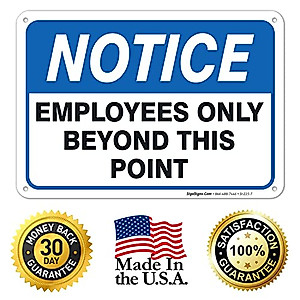 Notice Employees Only Beyond This Point Sign, 10x7 Inches, Rust Free .040 Aluminum, Fade Resistant, Made in USA by Sigo Signs