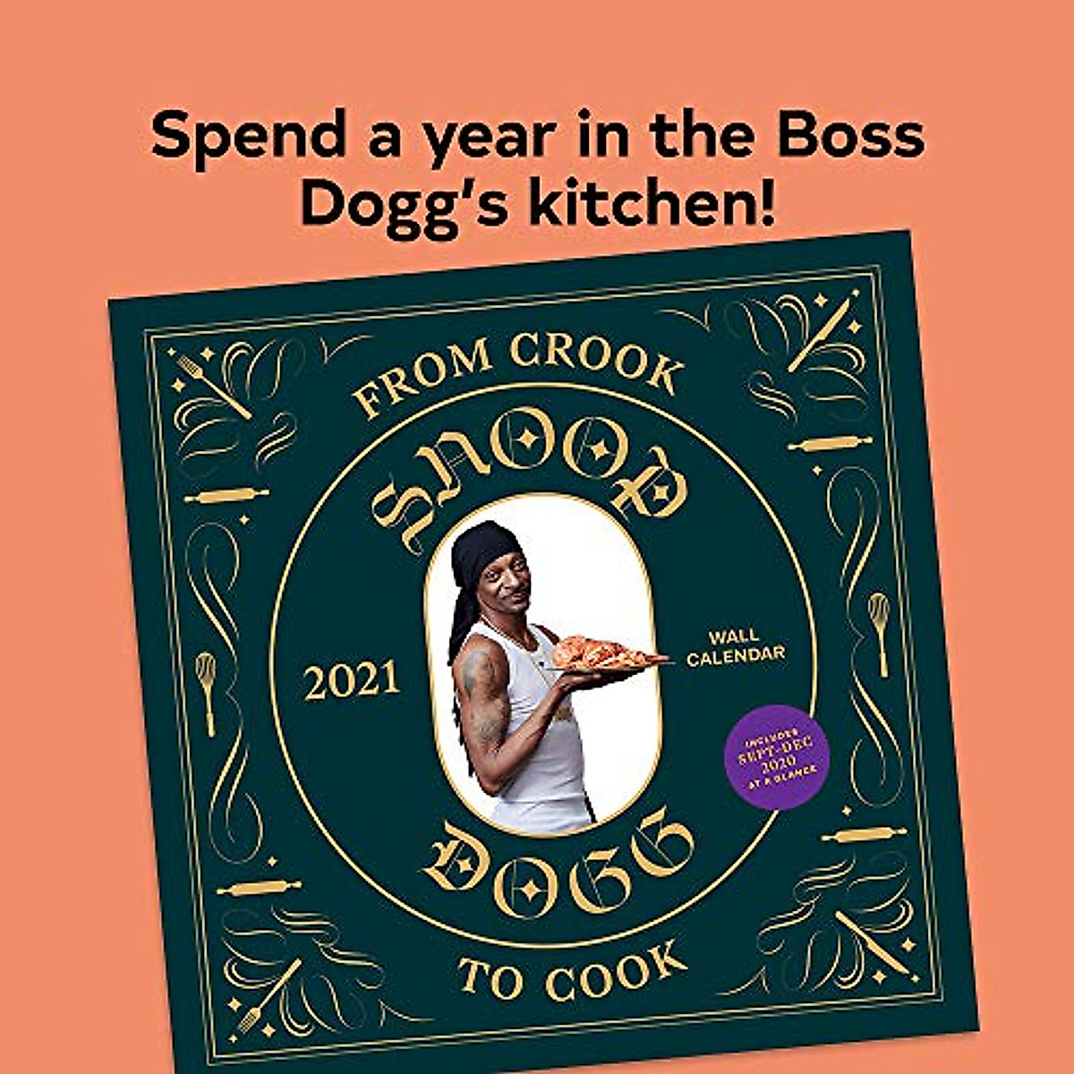 From Crook to Cook 2021 Wall Calendar: (Snoop Dogg Cookbook Monthly Calendar, Celebrity Rap 12-Month Calendar with Soul Food Recipes)