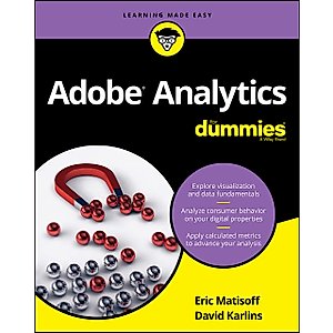 Adobe Analytics For Dummies (For Dummies (Business & Personal Finance))