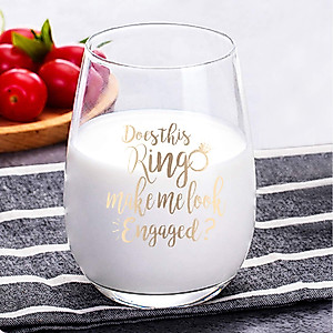 Does This Ring Make Me Look Engaged Wine Glass, Funny Engagement Gift for Women Fiance Couples, 15 Oz Stemless Wine Glass Wedding Gift Idea for Bridal Shower Bride to Be Best Friends Sisters