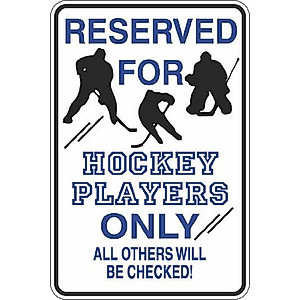 Reserved For Hockey Players Only CHECKED 8" x 12" Metal Novelty Sign Aluminum S384