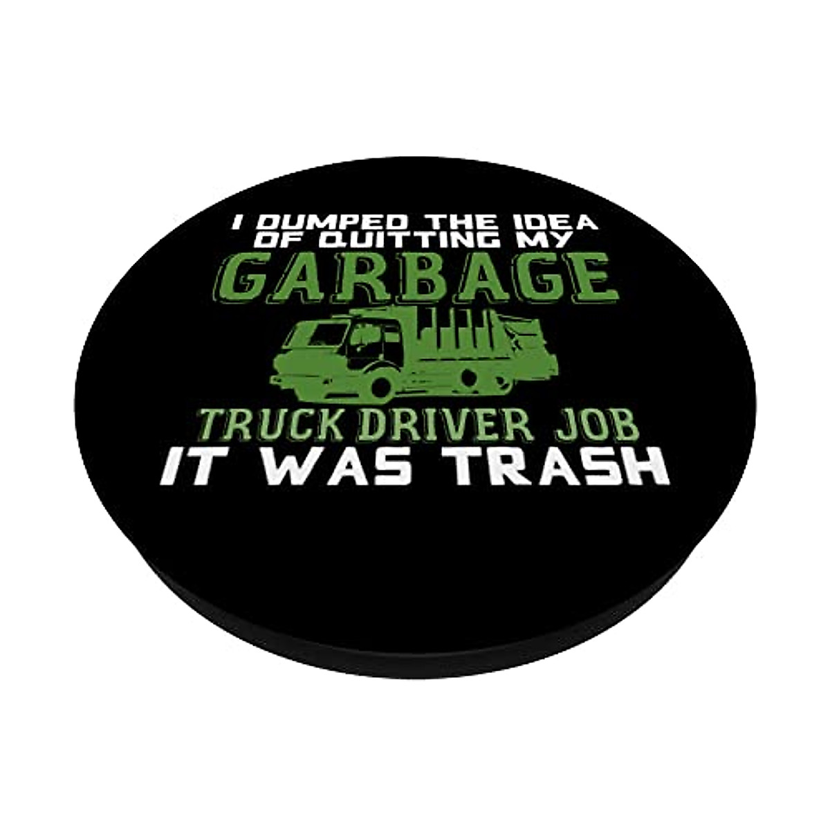 Garbage Truck Driver Joke Trucks Recycling Waste Bin RCV PopSockets Swappable PopGrip