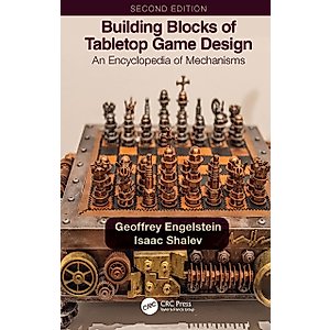 Building Blocks of Tabletop Game Design: An Encyclopedia of Mechanisms