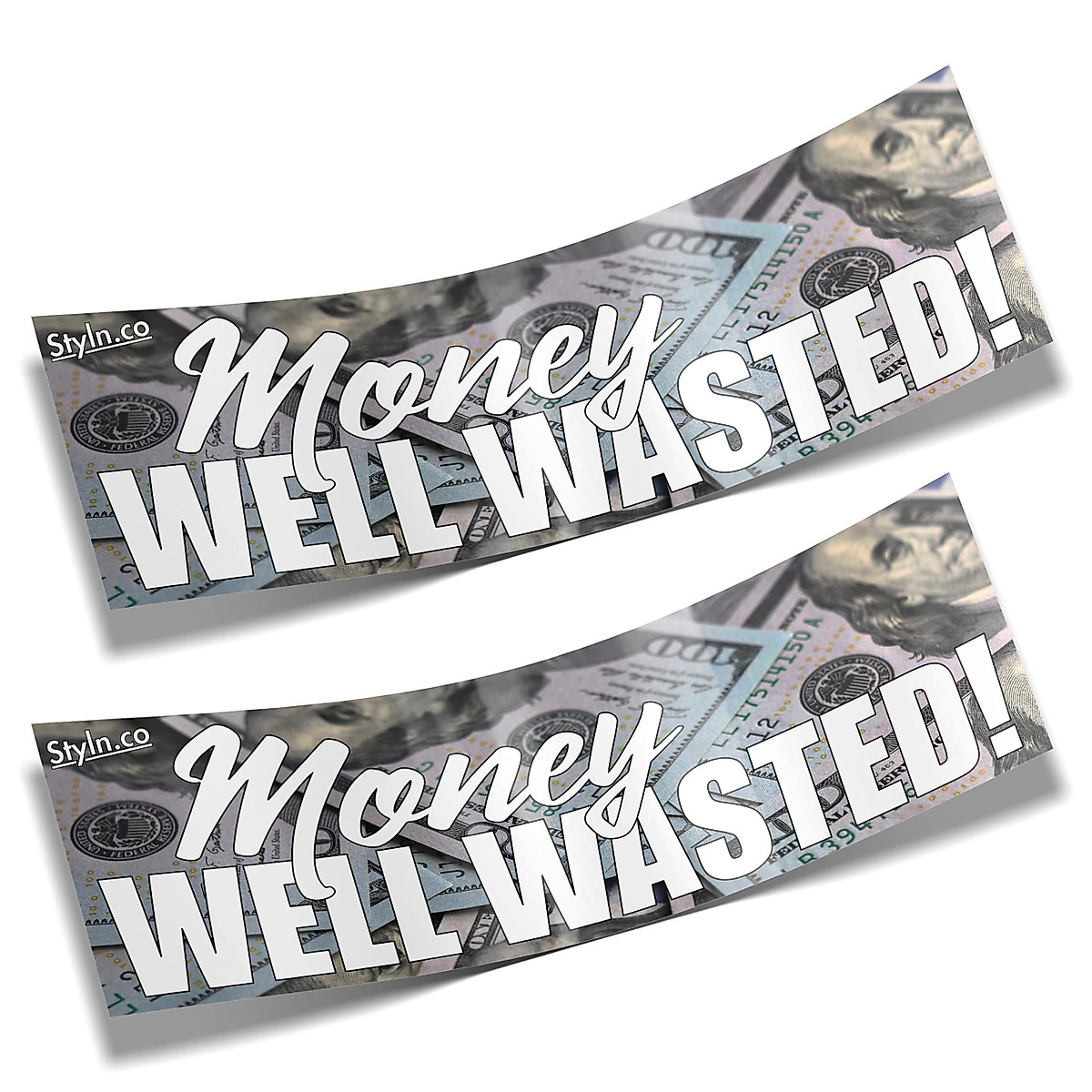 Money Well Wasted Slap Sticker (2) CAR Truck Funny Vinyl Sticker Decal Racing 8"
