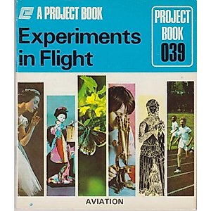 Experiments in Flight (Project Book)