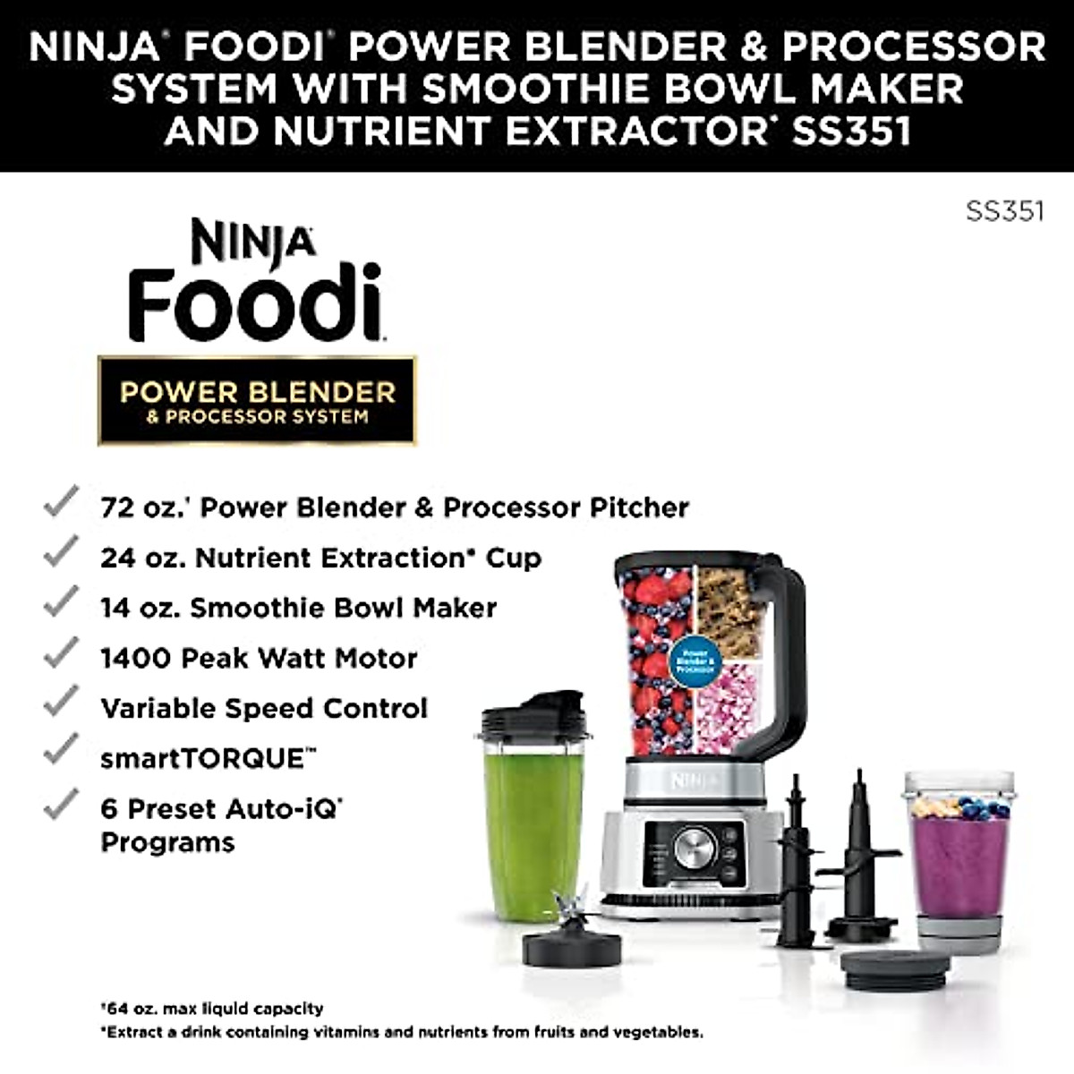 Ninja SS351 Foodi Power Blender & Processor System 1400 WP Smoothie Bowl Maker & Nutrient Extractor* 6 Functions for Bowls, Spreads, Dough & More, smartTORQUE, 72-oz.** Pitcher & To-Go Cups, Silver