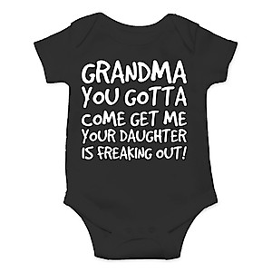 AW Fashions Grandma Come Get Me. Your Daughter Is Freaking Out Baby Bodysuit Newborn Clothes Cute Outfits (6 Months, Black)