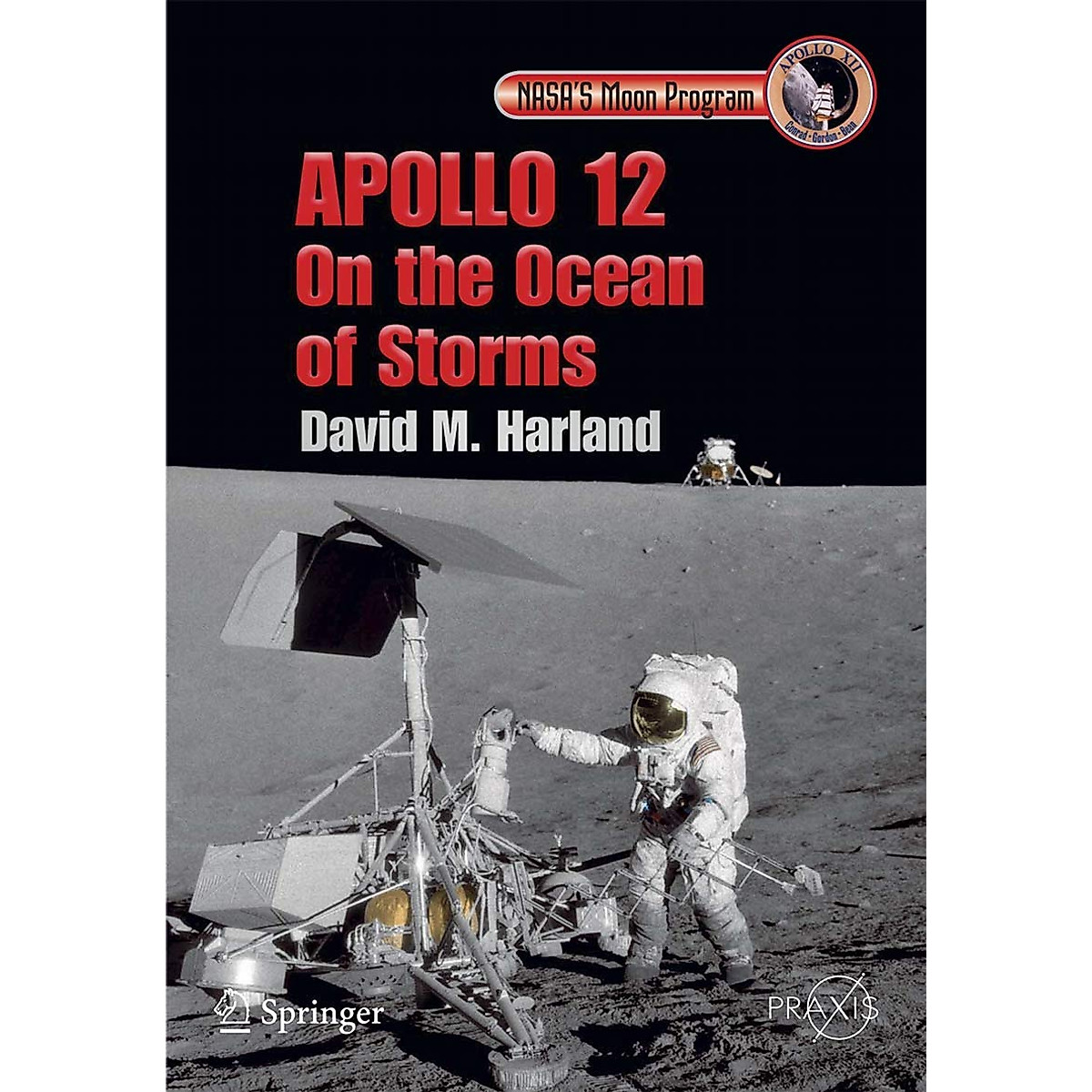Apollo 12 - On the Ocean of Storms (Springer Praxis Books)