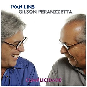Ivan Lins & Gilson Peranzzetta - Cumplicidade [Import]