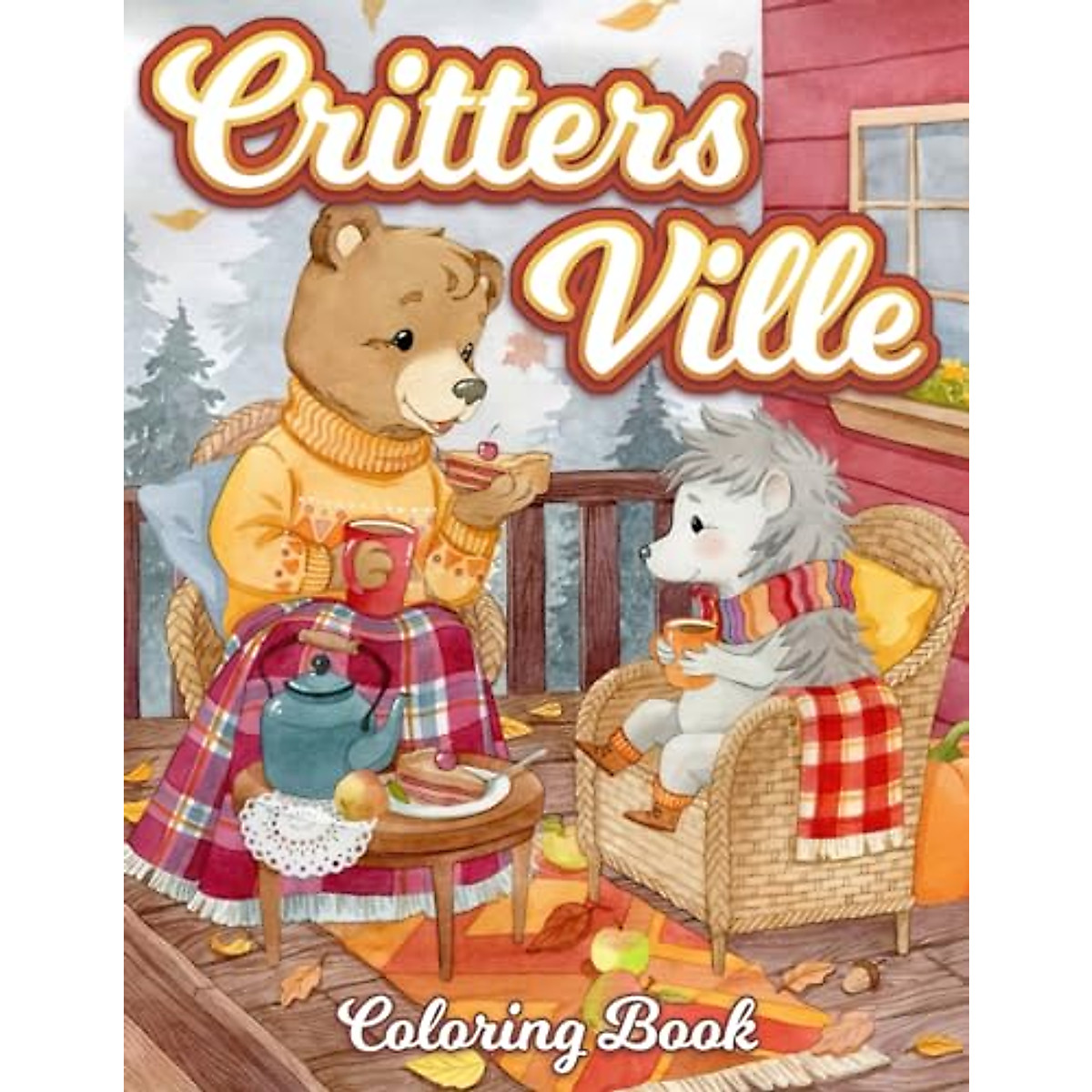 Critters Ville Coloring Book: Cute Whimsical Nice Little Animal Town Coloring Pages with Calico Critters Illustrations for Kids and Adults Relaxation