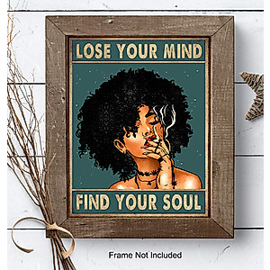 Lose Your Mind Find Your Soul Wall Art - Dope Posters - Black Woman, African American Women - African American Wall Decor - Stoner Pothead Gifts - Smoking Marijuana Decor - Ganja Weed Decorations