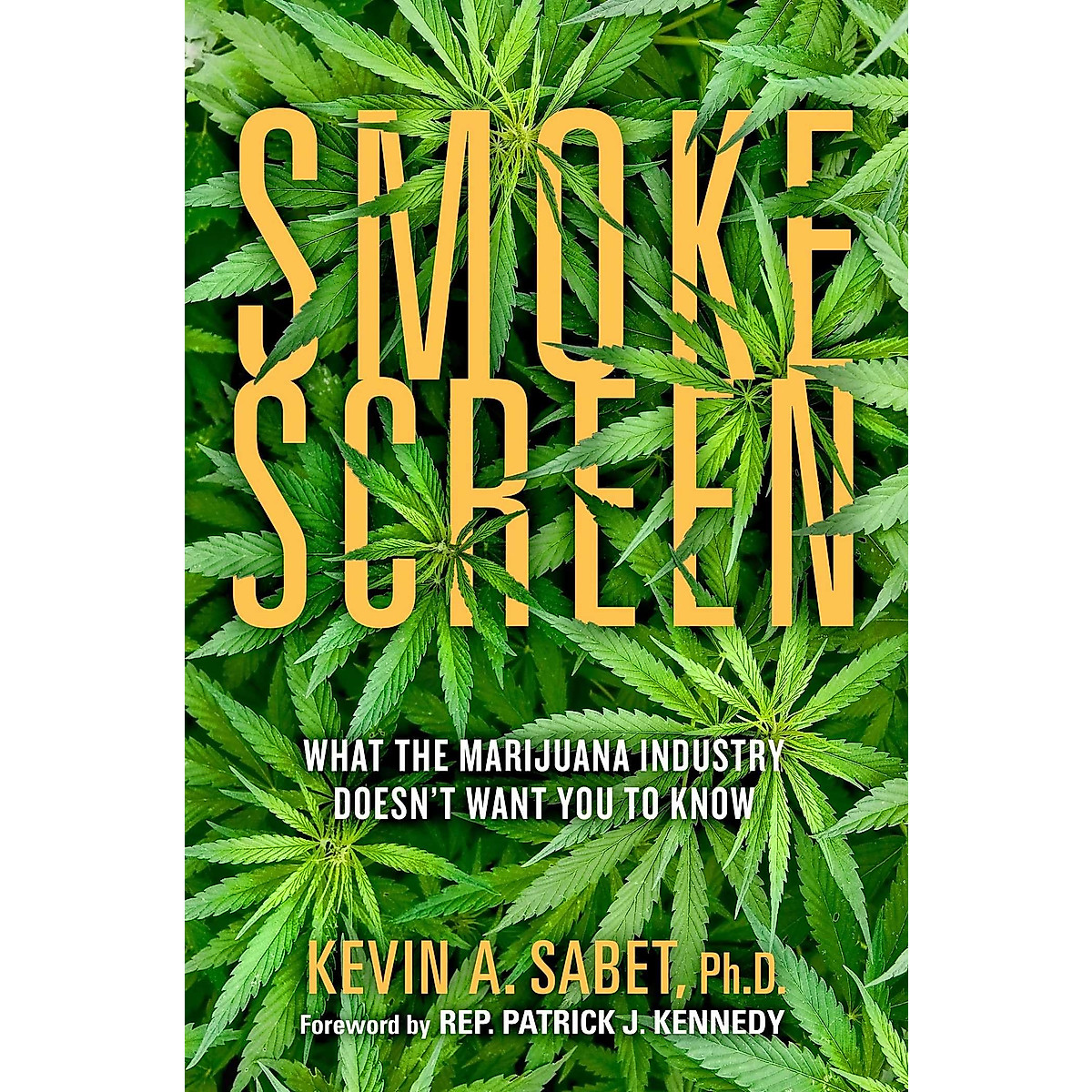 Smokescreen: What the Marijuana Industry Doesn't Want You to Know
