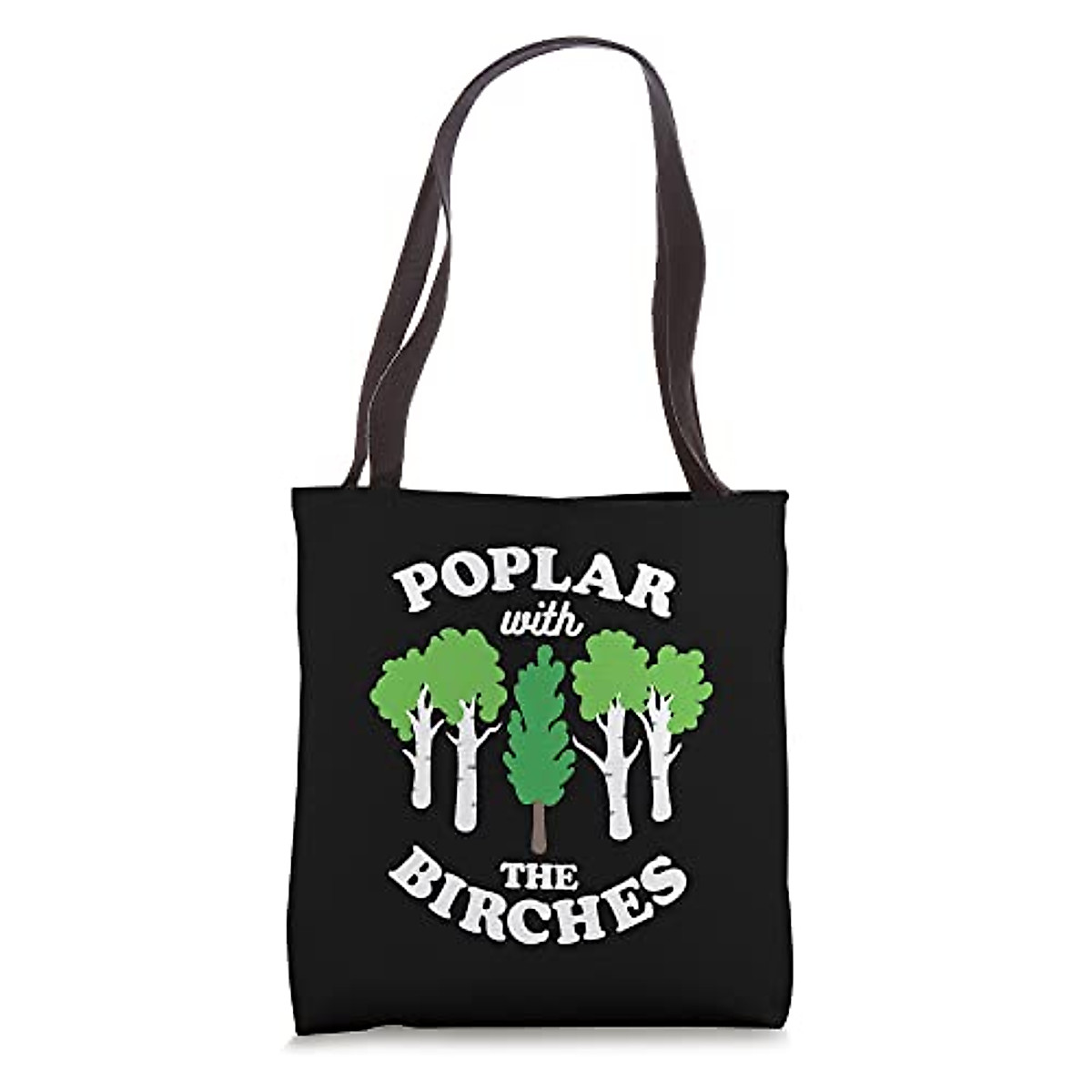 Poplar With The Birches Funny Arborist Tree Forest Joke Pun Tote Bag