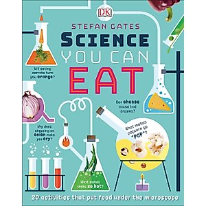 Science You Can Eat: 20 Activities that Put Food Under the Microscope