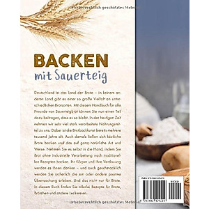 Backen mit Sauerteig: Mit traditionellem Sauerteigbrot, Brötchen und mehr für einen gesunden Körper und Darm